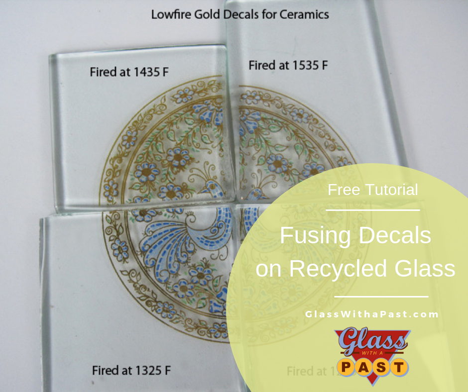 Fusible Decals on Glass Testing - Glass With A Past